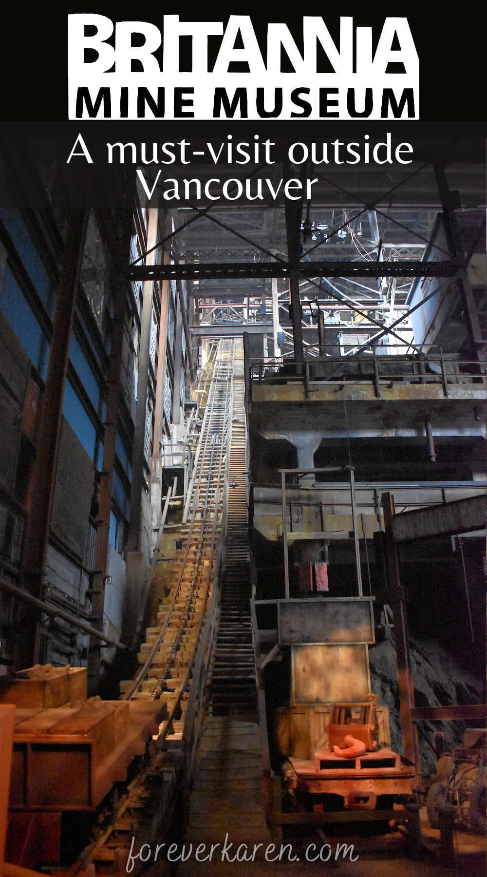 Britannia Mine Museum, A Fantastic Vancouver Day Trip - Forever Karen