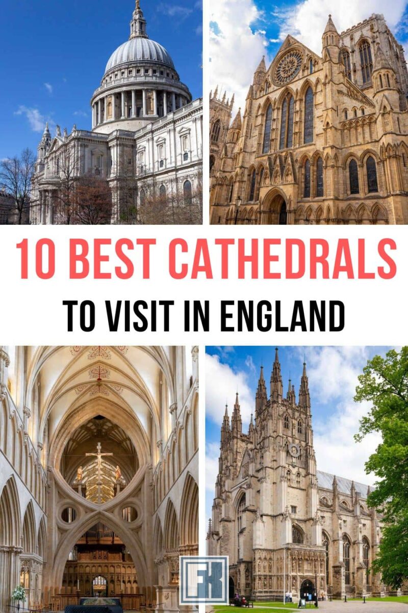 10 Best Beautiful Cathedrals To Visit In England - Forever Karen