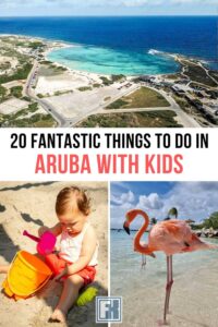 20 Fantastic Things To Do In Aruba With Kids - Forever Karen